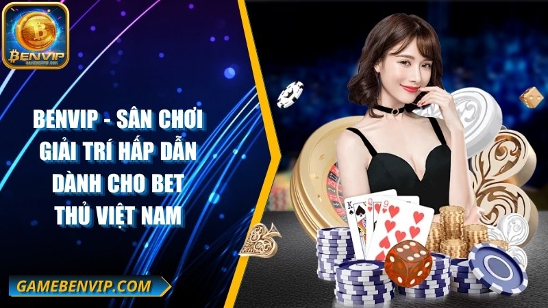 Benvip | Link Truy Cập Benvip Mới Nhất | Tải Android, IOS, APK